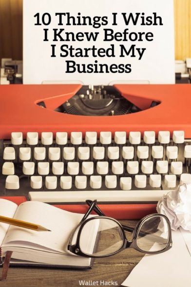 10 Things I Wish I Knew Before I Started My Business