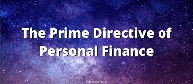 The Prime Directive of Personal Finance