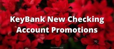 KeyBank New Checking Account Promotions - $300