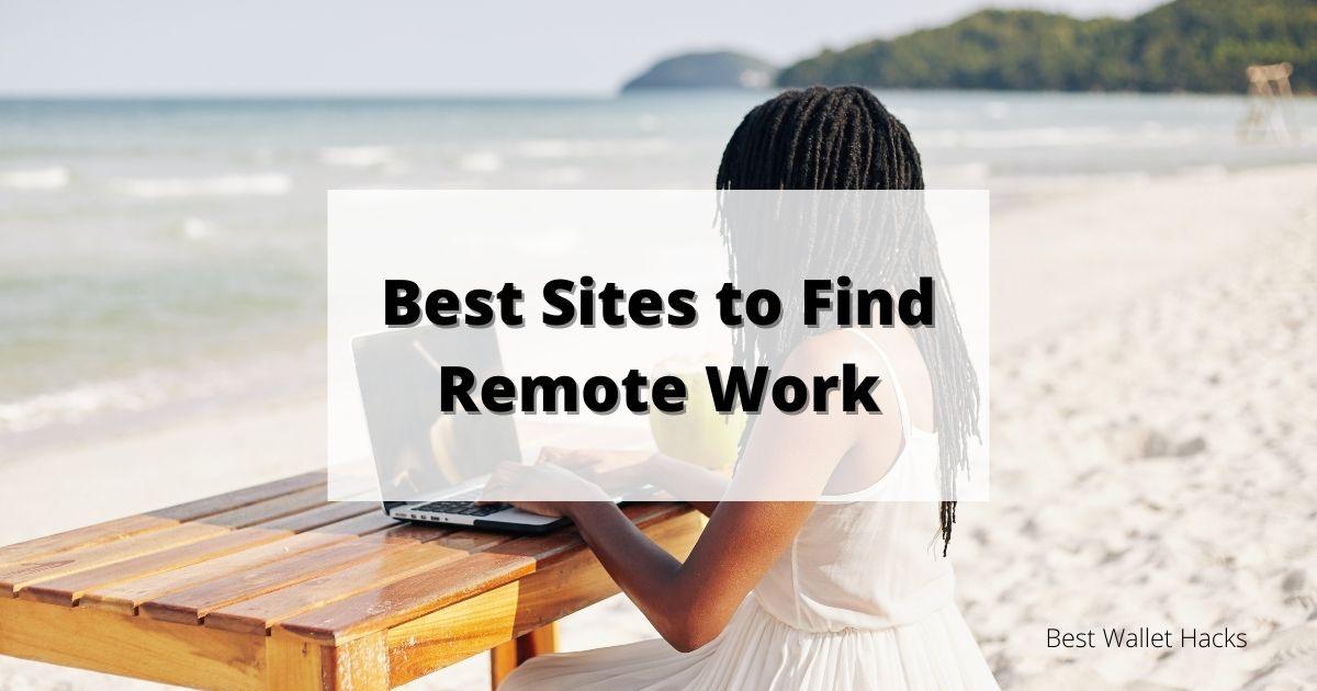 Best Sites to Find Remote Work: Full-Time and Part-Time Jobs