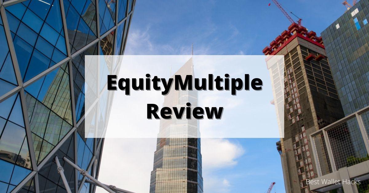 EquityMultiple Review: Commercial Real Estate Investing